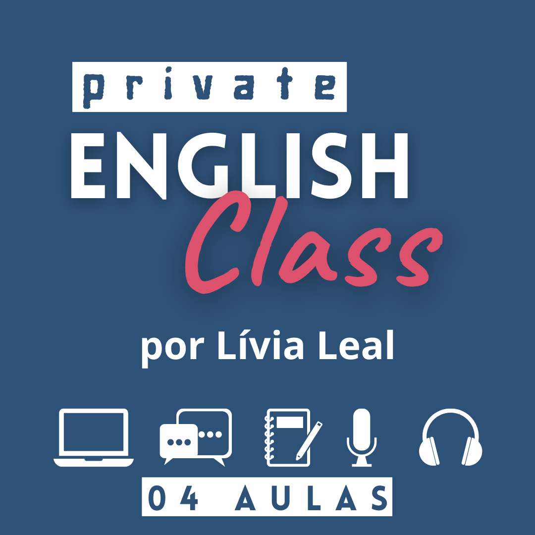 Private English Class - por Lívia Leal (04 AULAS)