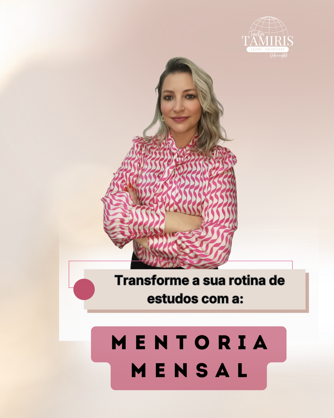 MENTORIA MENSAL – A ROTA MAIS RÁPIDA PARA SUA EVOLUÇÃO - Tamiris Gi...