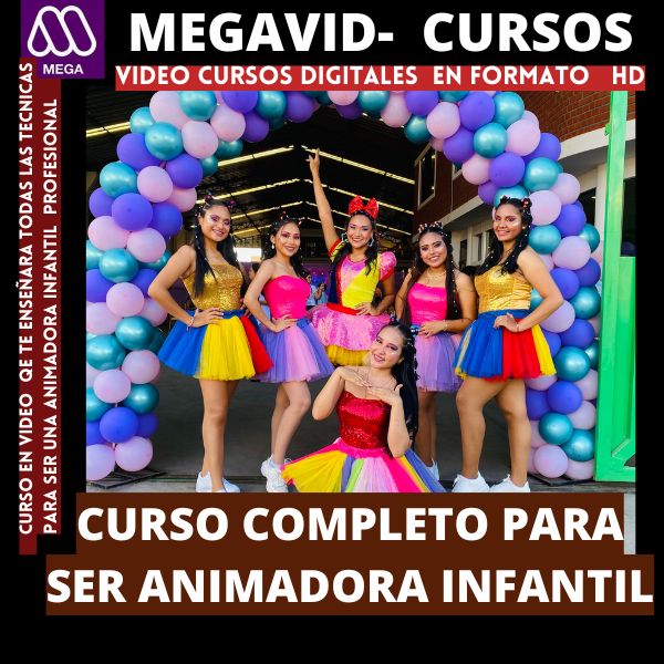 CURSO COMPLETO PARA SER ANIMADORA INFANTIL +BONUS DE OBSEQUIO - MEG...
