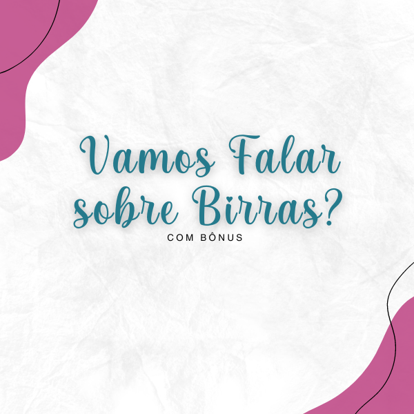 Vamos falar sobre birra? (Com Bônus - Cantinho da Calma) - Erica Re...