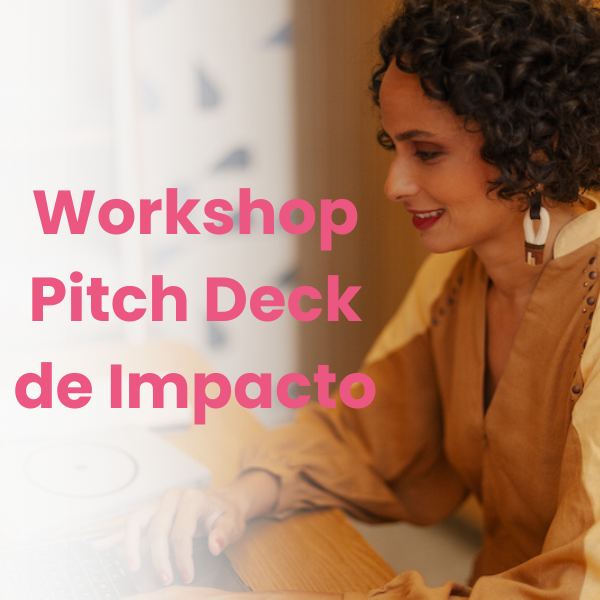 Workshop Pitch Deck de Impacto - Juliana Chagas Gouveia | Hotmart