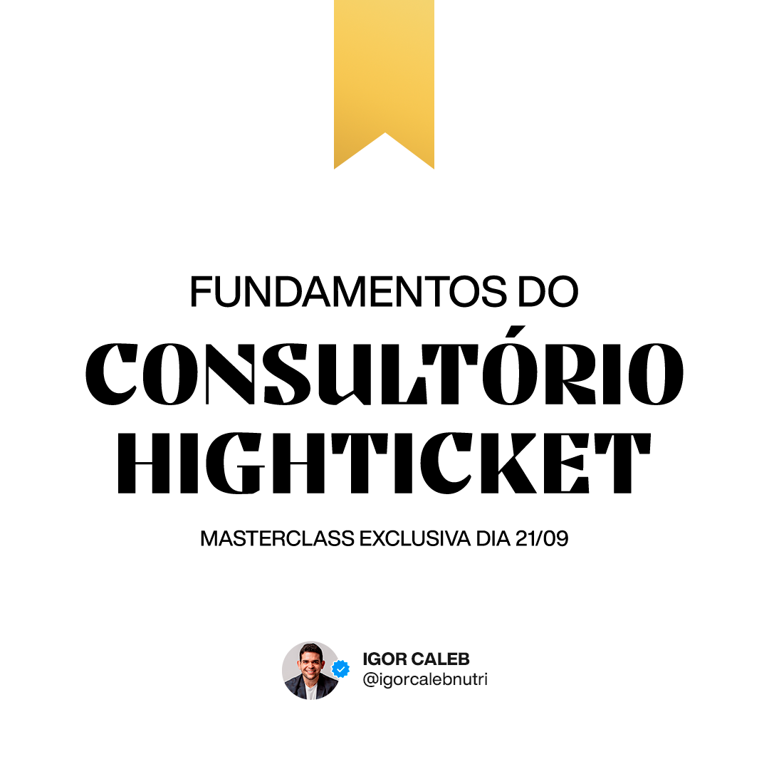 MasterClass: Fundamentos do Consultório High Ticket® por Igor Caleb
