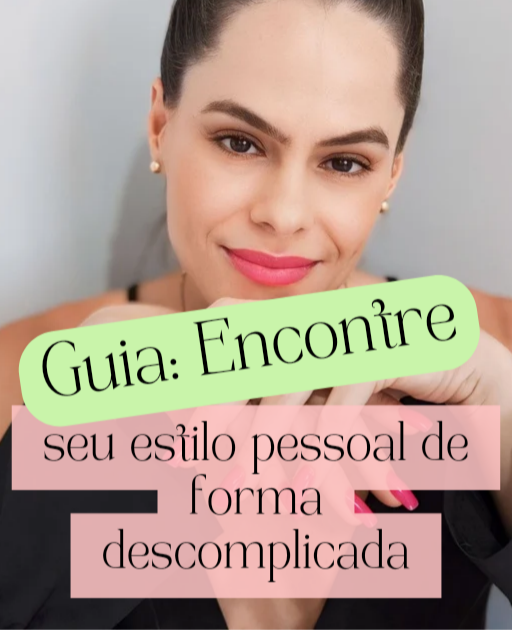 Guia: Encontre seu estilo de forma descomplicada - Lilliane Renata...