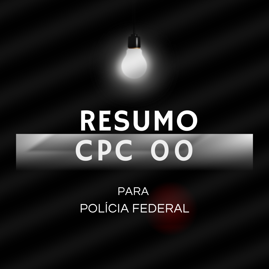 RESUMO CPC 00 - POLÍCIA FEDERAL - Anna Katrina | Hotmart