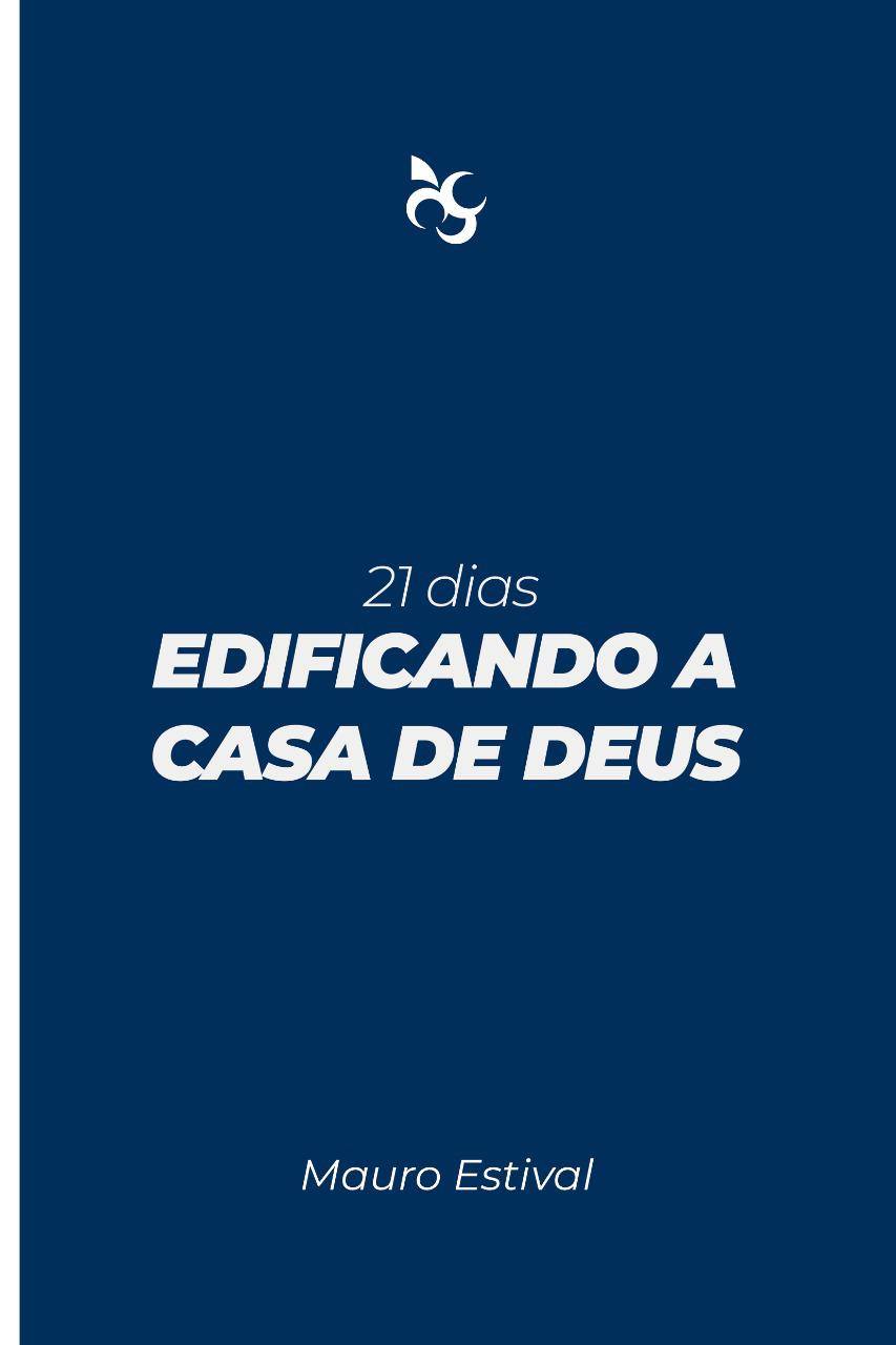 21 dias Edificando a casa de Deus