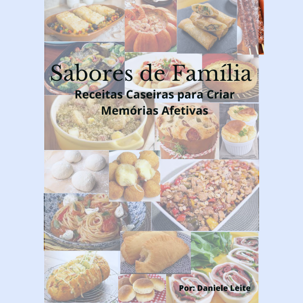 Receitas de Família- Receitas Caseiras para Criar memórias afetivas...