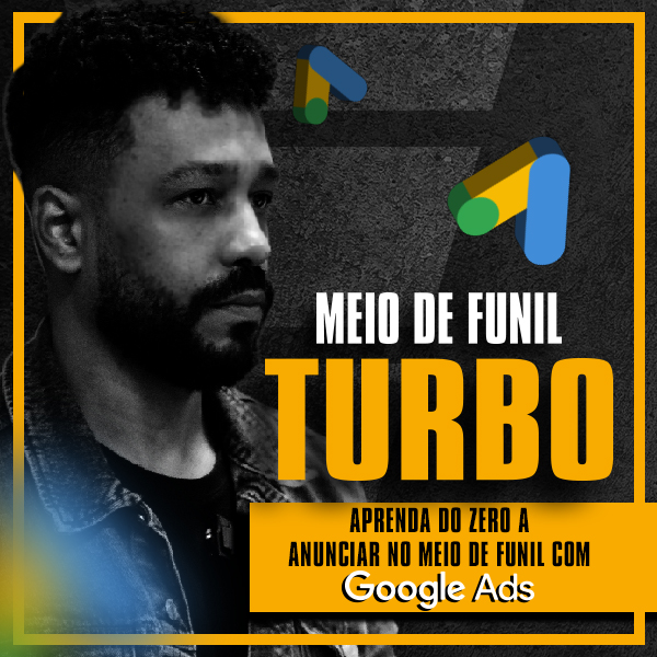 MEIO DE FUNIL TURBO - Google Ads - José Renan de Souza Barbosa | Ho...