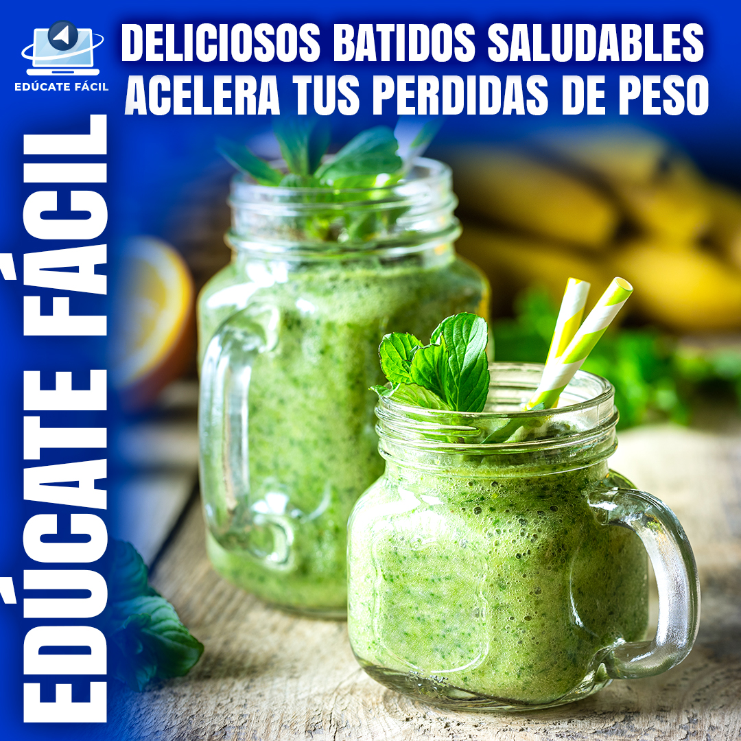 DELICIOSOS BATIDOS SALUDABLES (ACELERA TUS PERDIDAS DE PESO) - Educ...