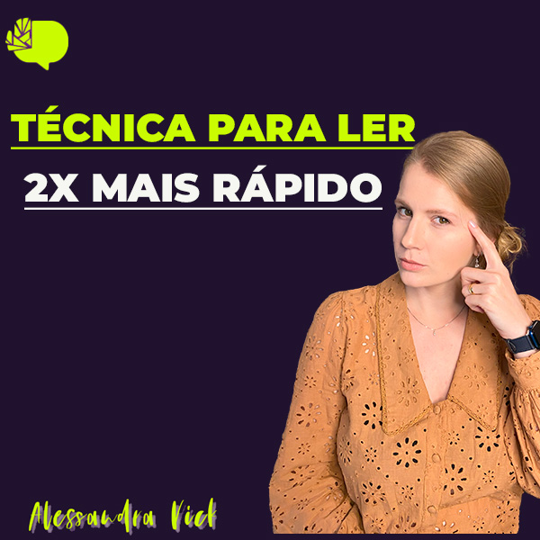 Técnica para ler 2x mais rápido e reter mais informações