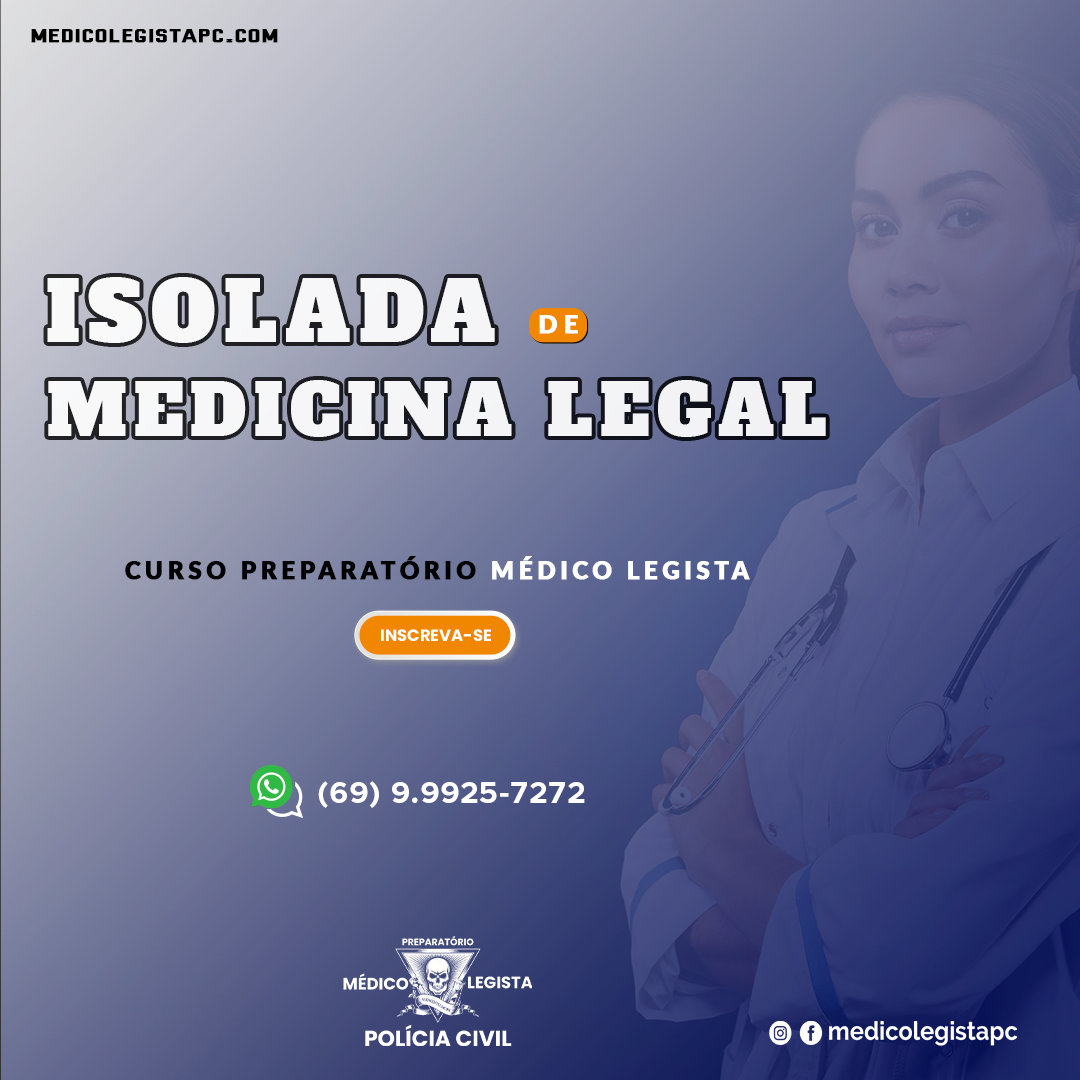 Isolada Medicina Legal - Médico Legista