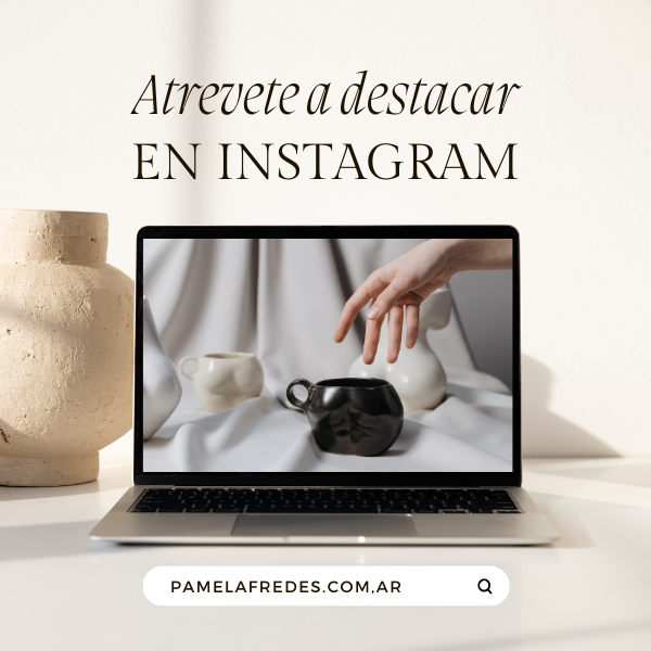 "Atrévete a destacar en Instagram: Crea contenido magnético que conecte ...