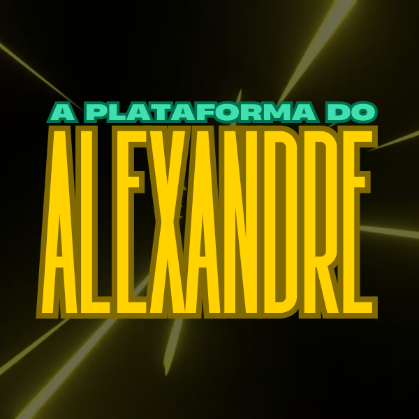A Plataforma do Alexandre