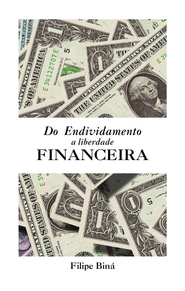 Do endividamento a Liberdade Financeira - Filipe de Souza Santos