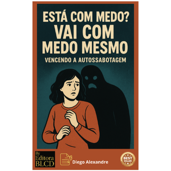 ESTÁ COM MEDO? VAI COM MEDO MESMO - Diego Alexandre - Fonte de Re...