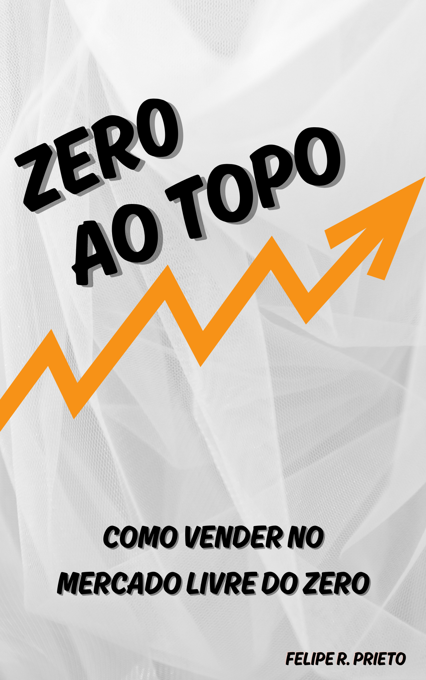 Do zero ao topo (Como vender no Mercado Livre do zero)