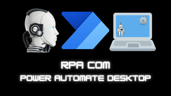 Curso RPA com Power Automate Desktop (PAD) do Zero ao Avançado - R...