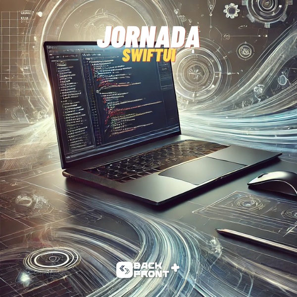 Jornada iOS Swift UI - BACKFRONT ACADEMY | Hotmart