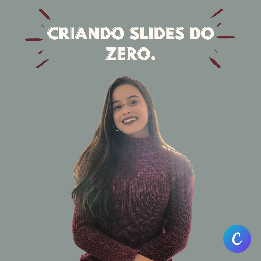 CRIANDO SLIDES DO ZERO - USANDO O CANVA