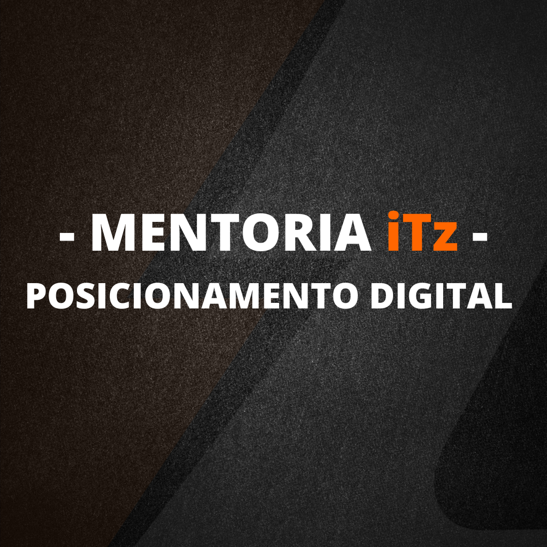 Mentoria iTz - Posicionamento digital - Italo Albuquerque Cavalcant...