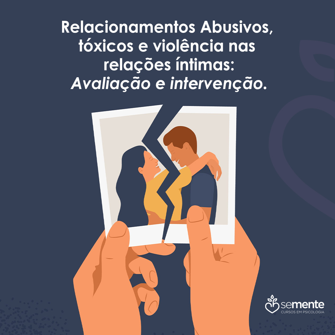 Relacionamentos abusivos, tóxicos e violência nas relações íntimas ...