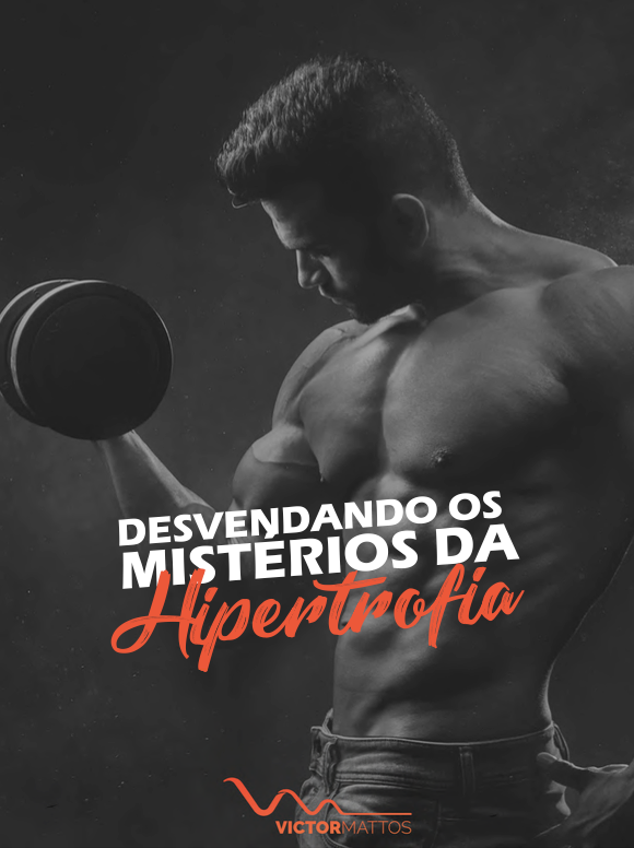 Ebook: Desvendando os Segredos da Hipertrofia - Victor Mattos | Hot...
