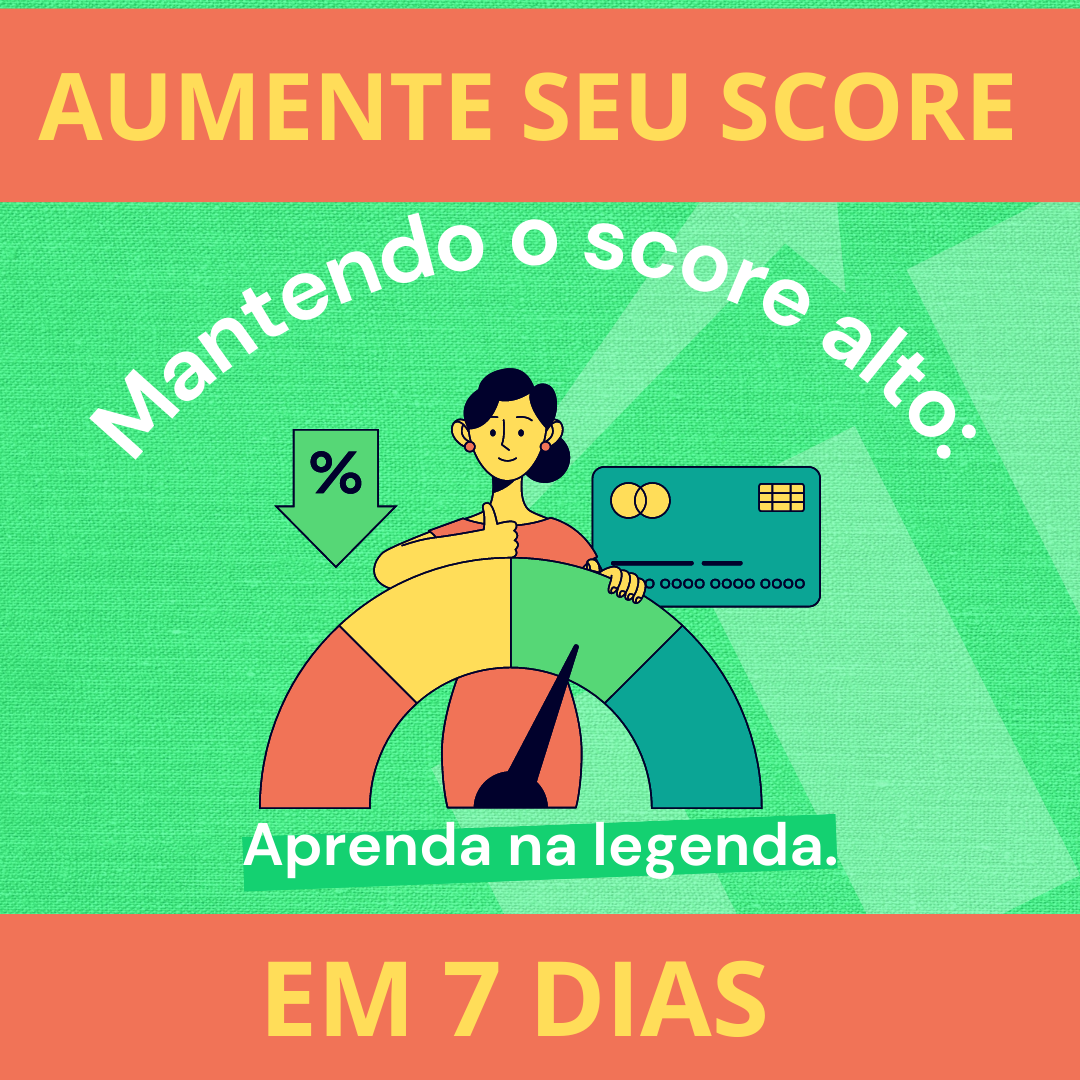 AUMENTE SEU SCORE EM 7 DIAS