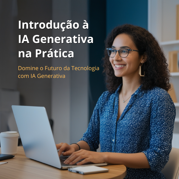 Introdução à IA Generativa na Prática