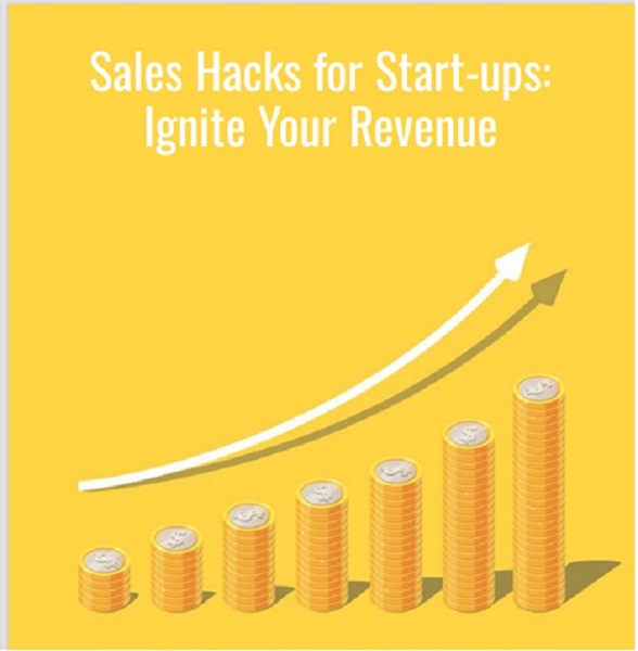 Sales Hacks for Start-ups: Ignite Your Revenue