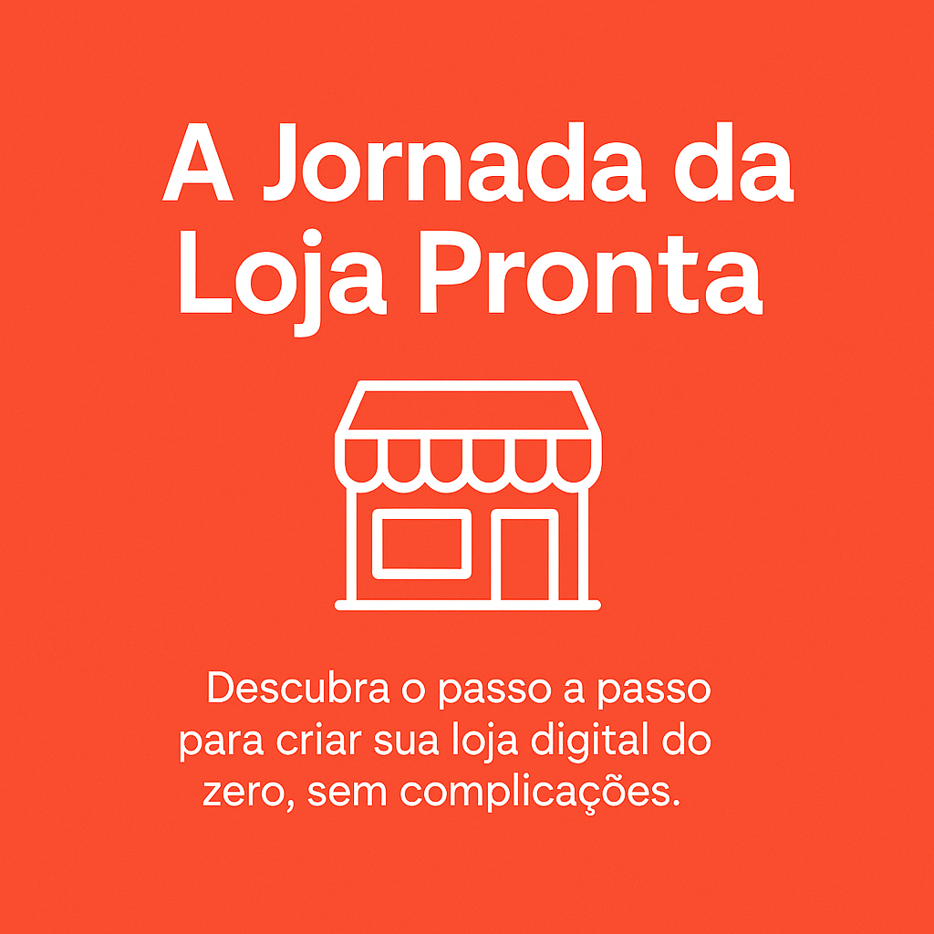 A Jornada da Loja Pronta