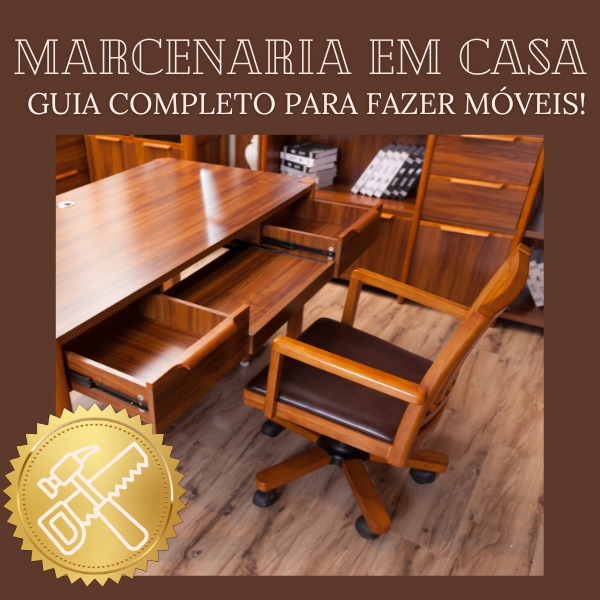 MARCENARIA EM CASA - GUIA PRA CRIAR MÓVEIS INCRÍVEIS
