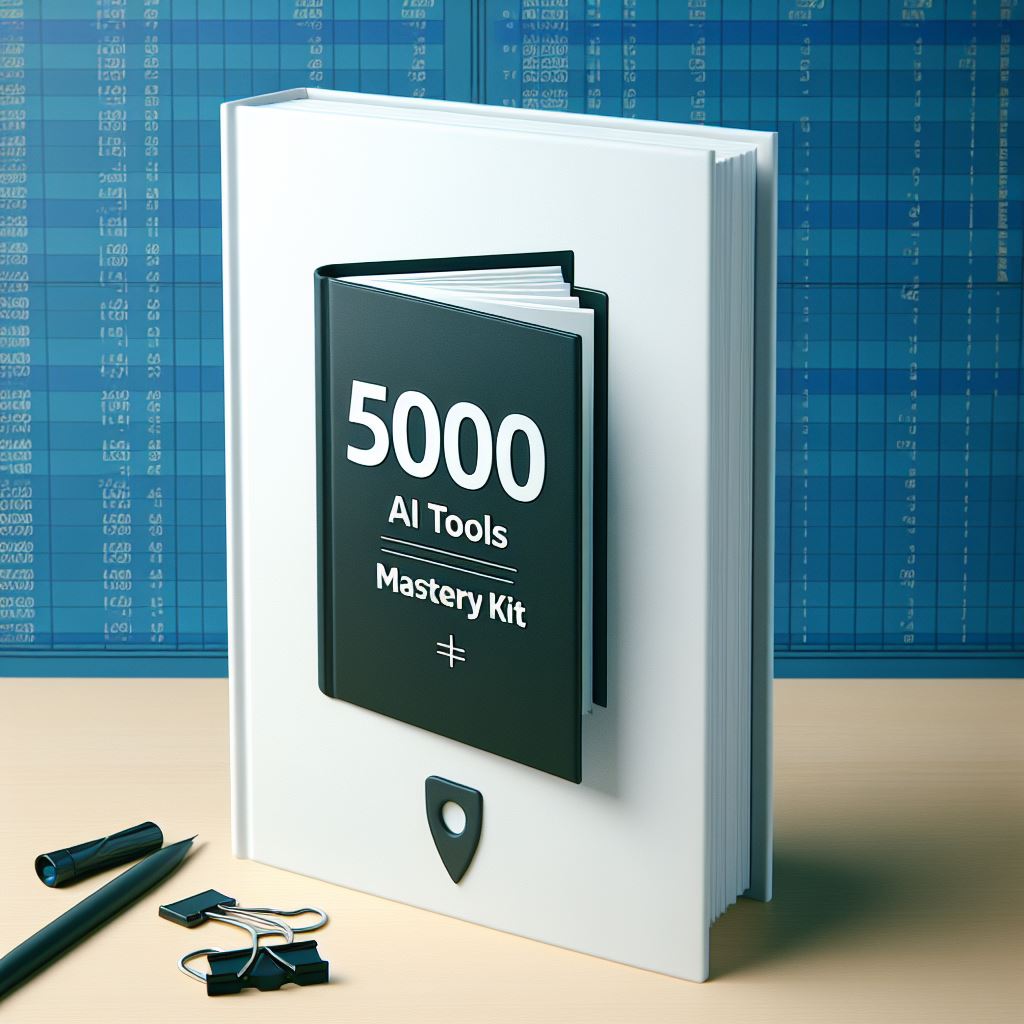 AI Tools Mastery Kit: Unlock 5000+ Powerful Solutions for Digital ...