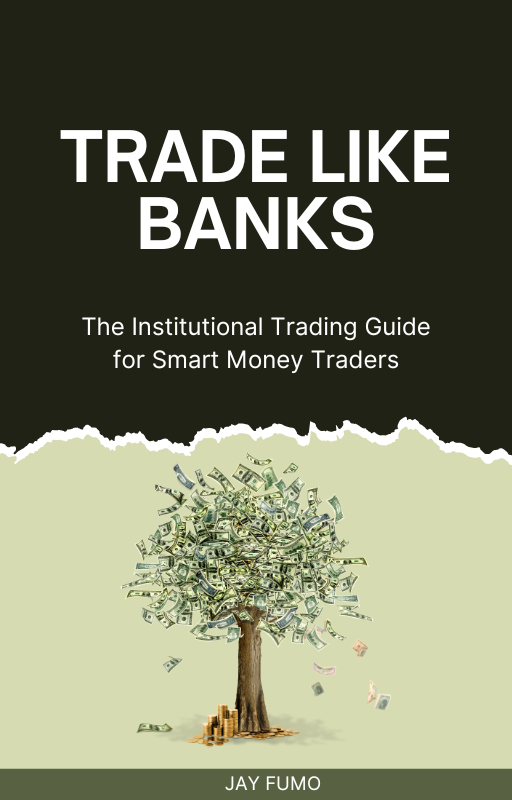 TRADE LIKE BANKS - The Institutional Trading Guide for Smart Money ...