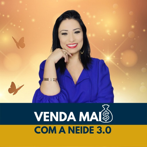 Venda mais com a Neide 3.0 - Neide Carvalho | Hotmart