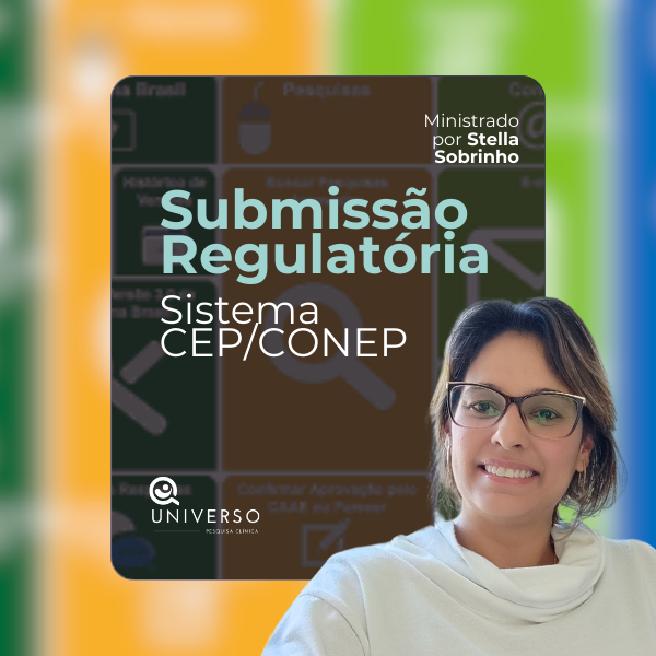 Submissão Regulatória no Sistema CEP-CONEP - Universo Pesquisa Clín...