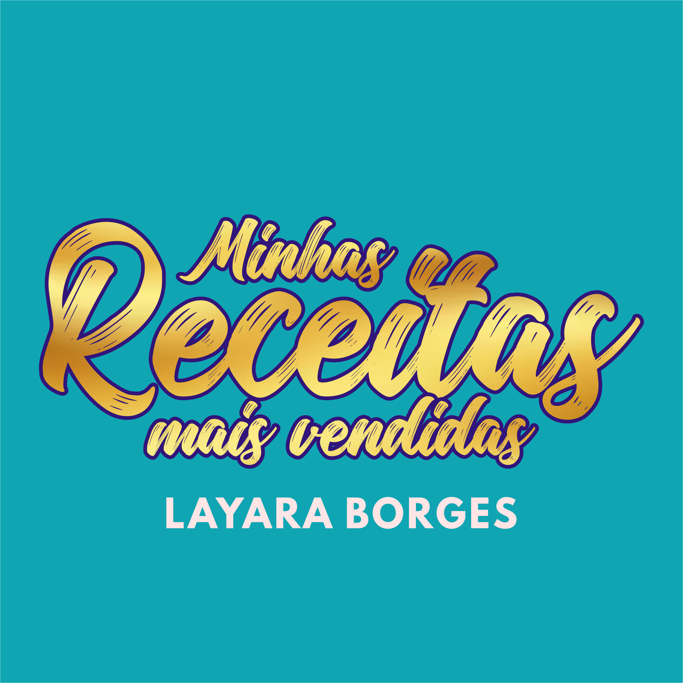 Minhas Receitas Mais Vendidas - Layara Virgínia Borges Martins More...