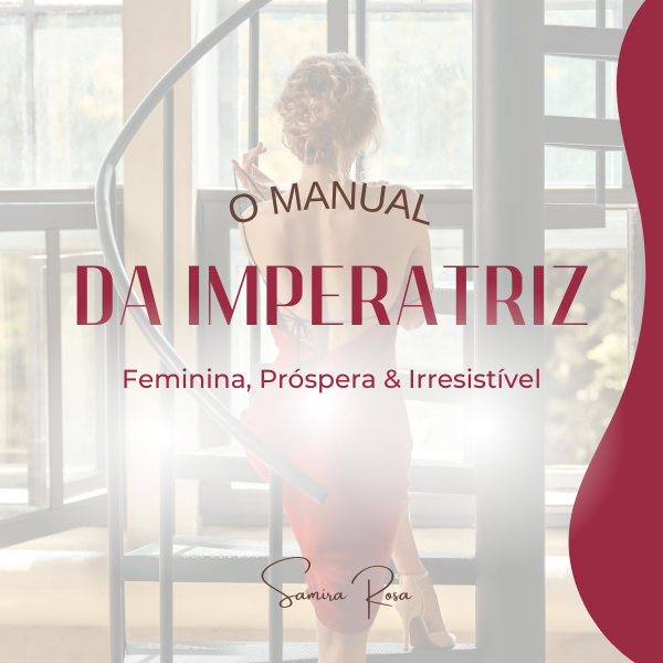 O Manual da Imperatriz: Feminina, Próspera & Irresistível - Samira ...