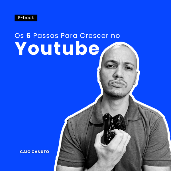 OS 6 PASSOS P/ CRESCER NO YOUTUBE