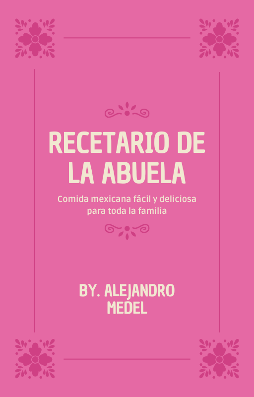 Libro de recetas Mexicanas - Alejandro Medel | Hotmart