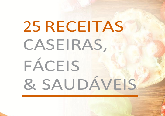 25 Receitas caseiras, fáceis e saudáveis