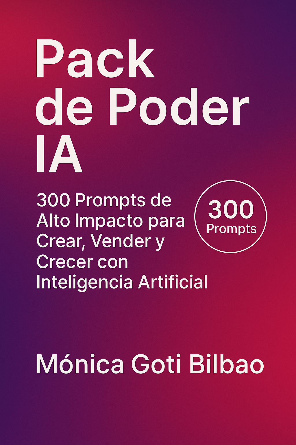 Pack de Poder IA 300 Prompts de Alto Impacto para Crear, Vender y C...