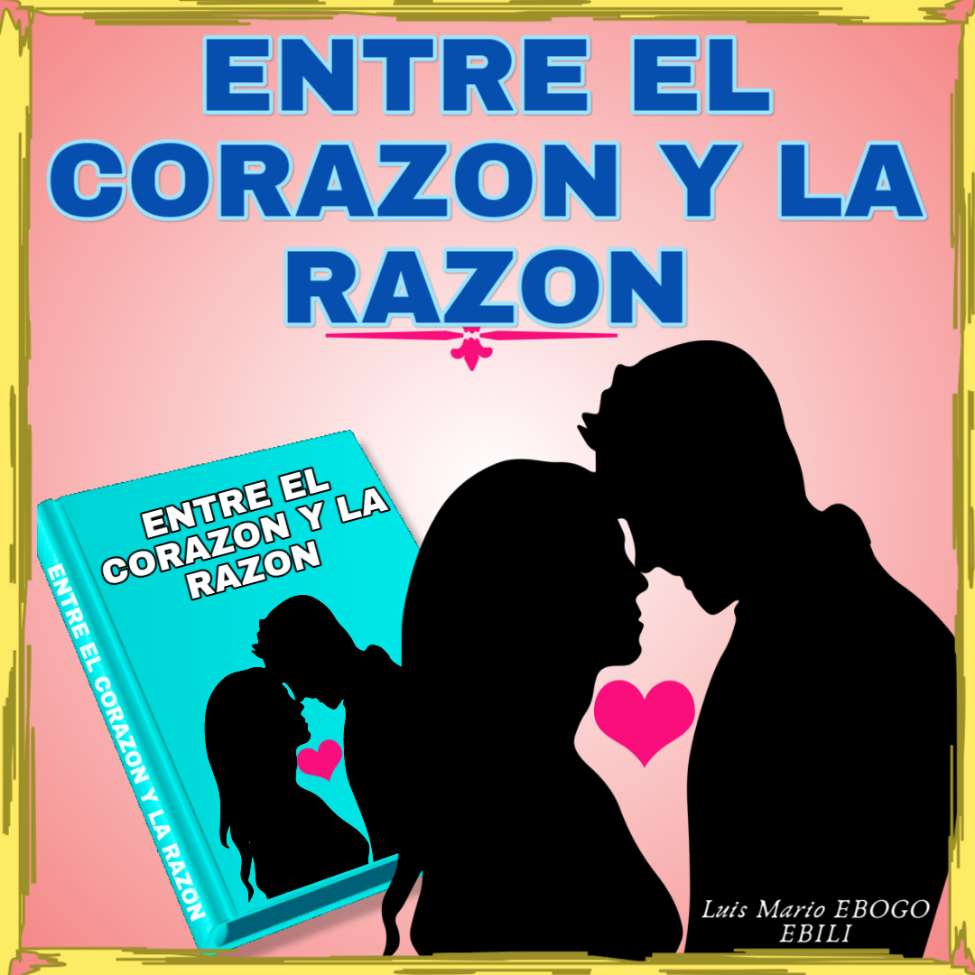 ENTRE EL CORAZON Y LA RAZON
