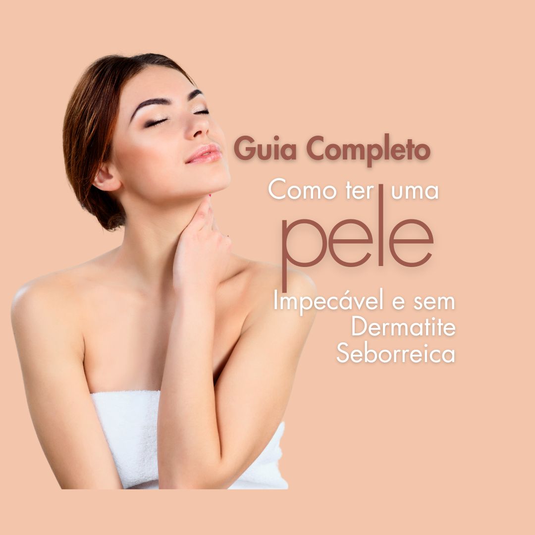 Guia completo: Como ter uma pele impecável sem dermatite seborreica...