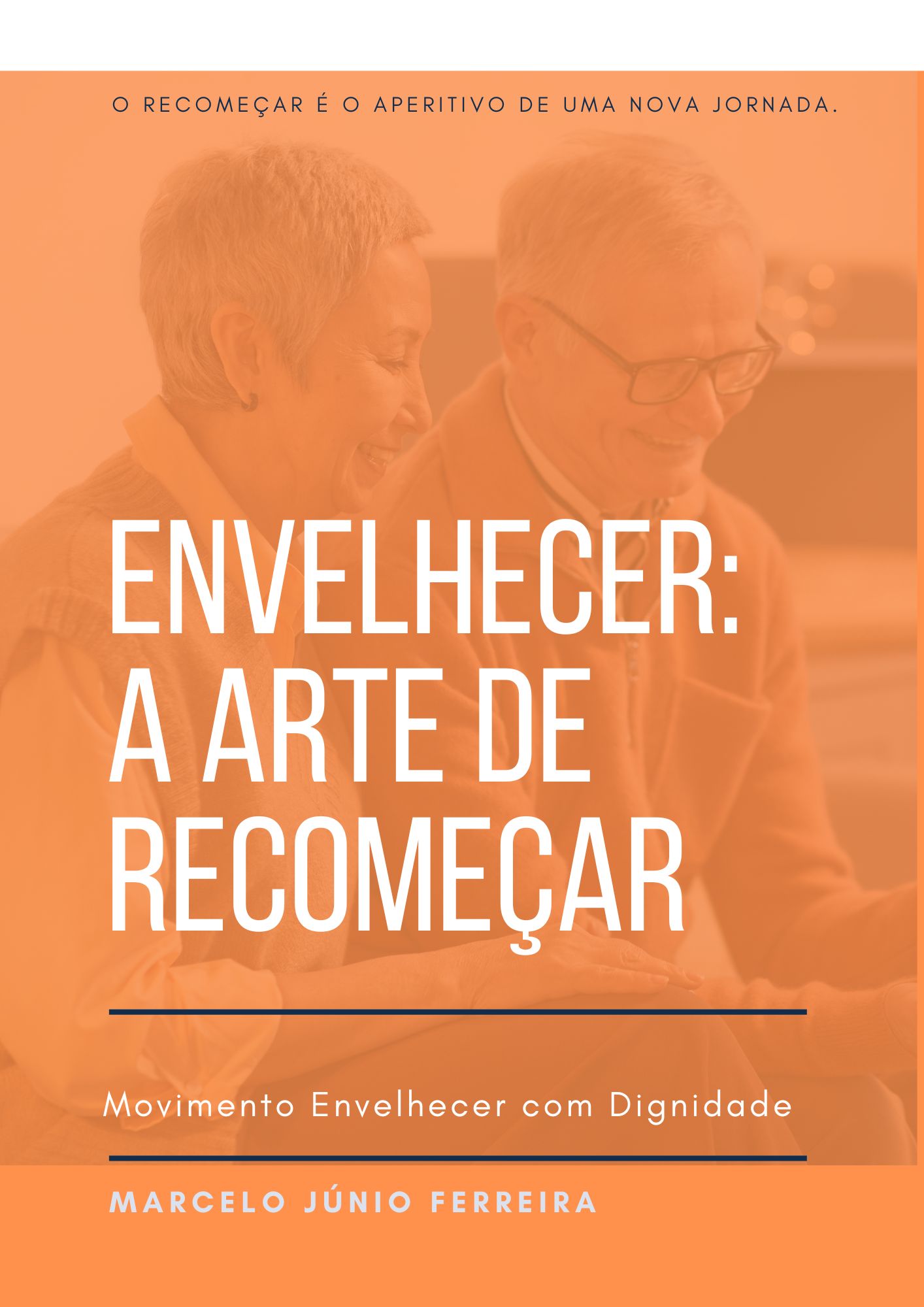 Envelhecer: A arte de recomeçar - marcelo junio ferreira | Hotmart