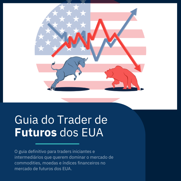 O Guia do Trader de Futuros dos EUA: Do Zero ao Master