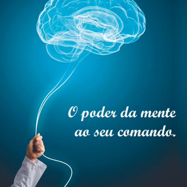 O poder da mente ao seu comando - Segredos do Sucesso | Hotmart