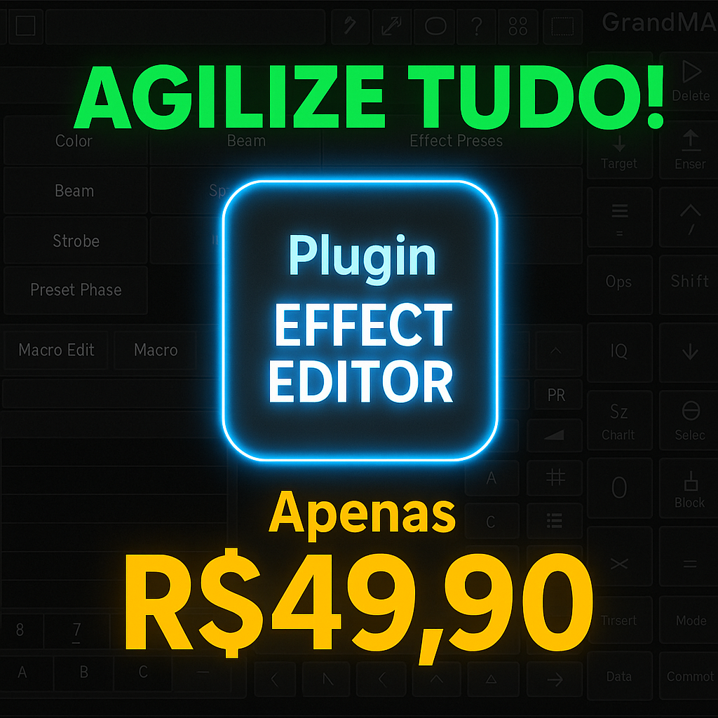 🔥 Plugin Editor de Efeitos GrandMA2 – Agilidade Máxima - Ricardo R...