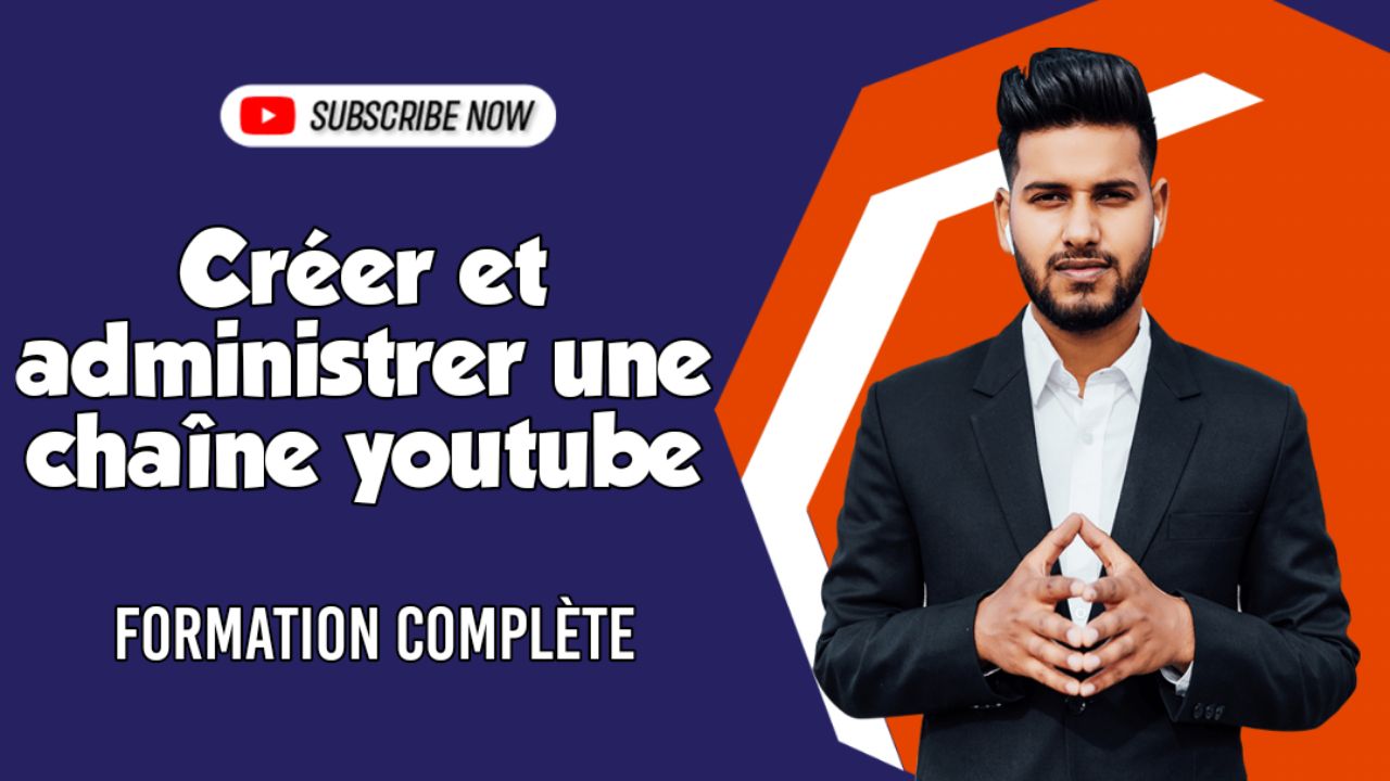 Creer et administre une chaine youtube
