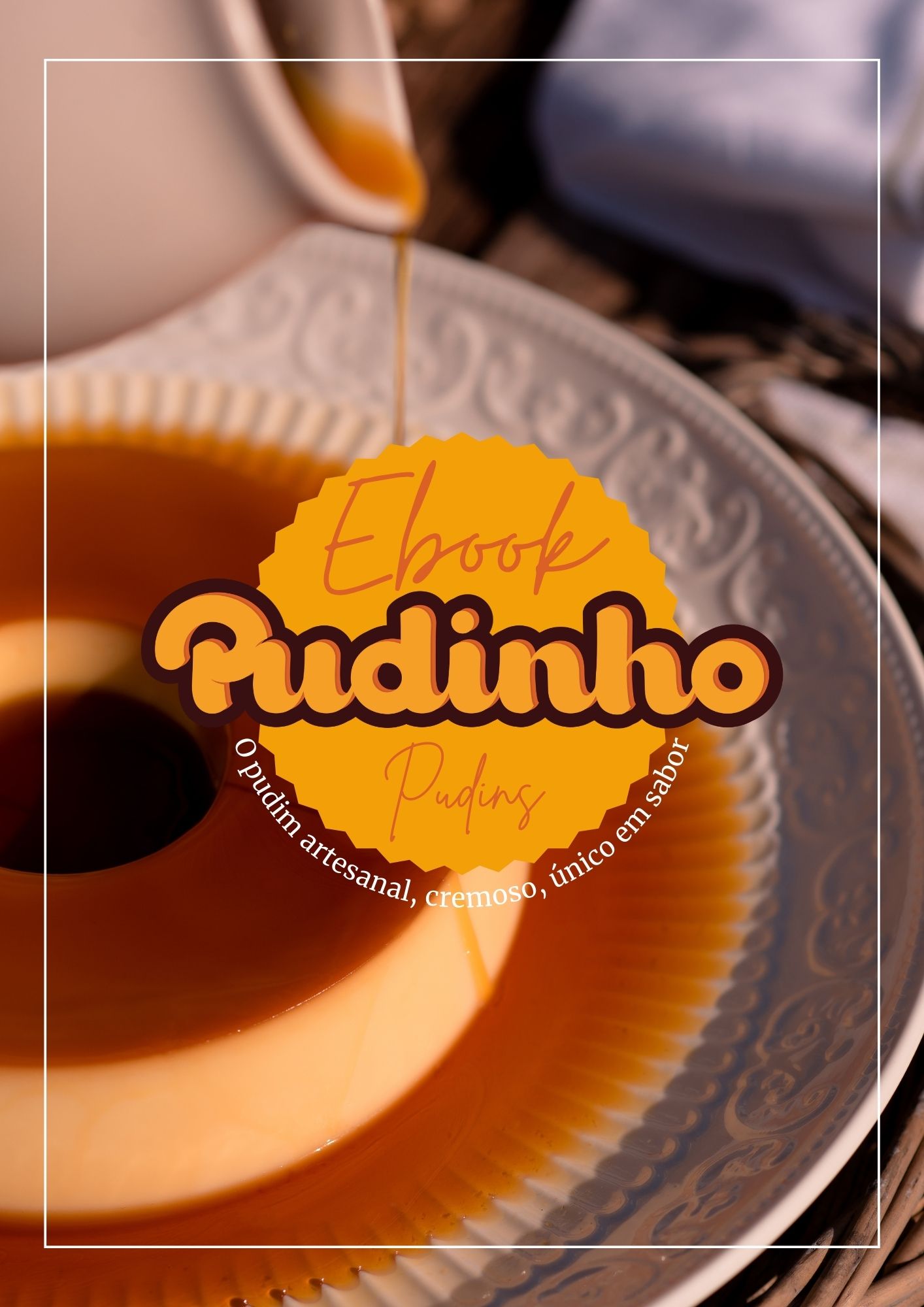 Pudim de Sucesso: Quais os truques para o pudim sem defeitos?