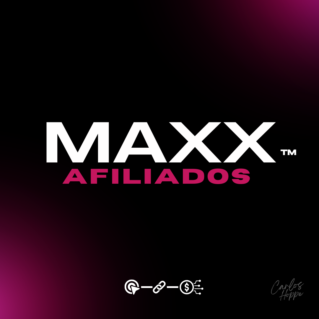 Maxx Afiliados - Carlos Antonio Villasmil Hoppe | Hotmart