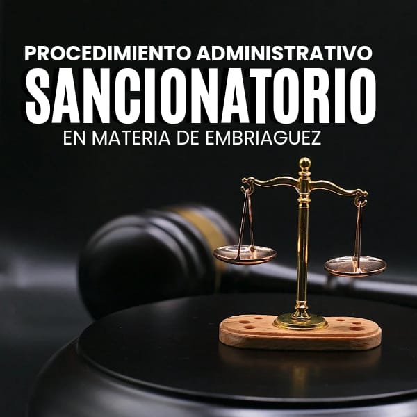 Procedimiento Administrativo Sancionatorio en Materia de Embriaguez